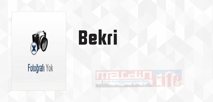 Bekri kimdir? Bekri kitapları ve sözleri