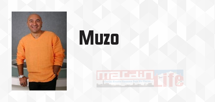 Muzo kimdir? Muzo kitapları ve sözleri