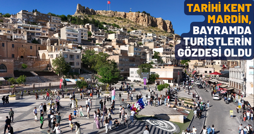 Tarihi kent Mardin, bayramda turistlerin gözdesi oldu